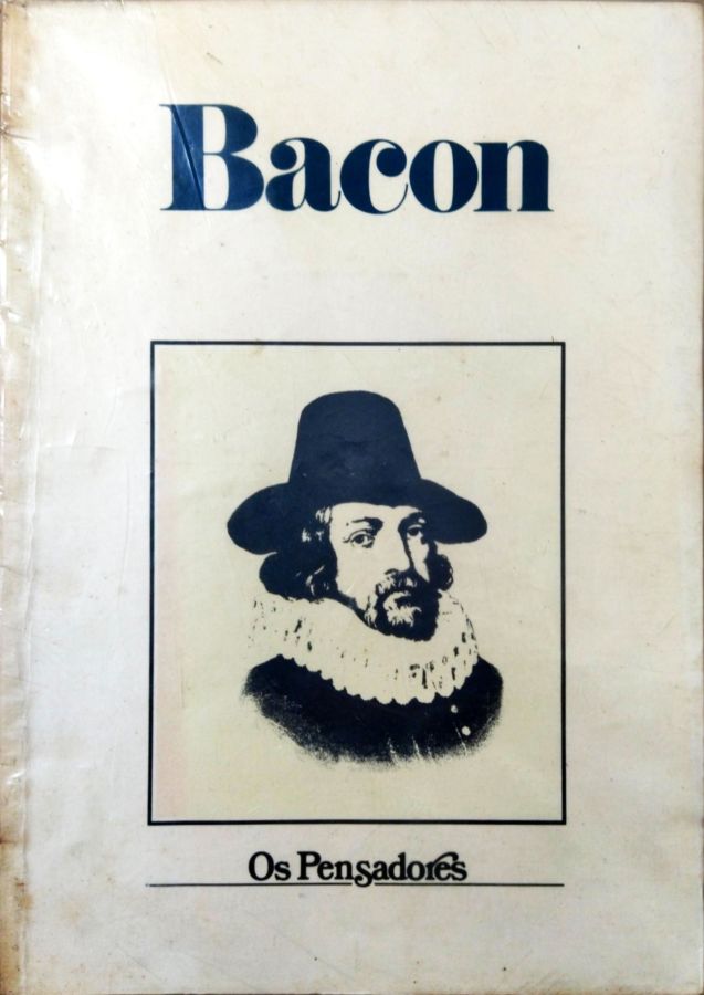 Os Pensadores – Bacon – Francis Bacon – Touché Livros