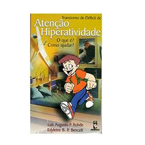 Transtorno de Déficit de Atenção/ Hiperatividade. O que É? Como Ajudar ...