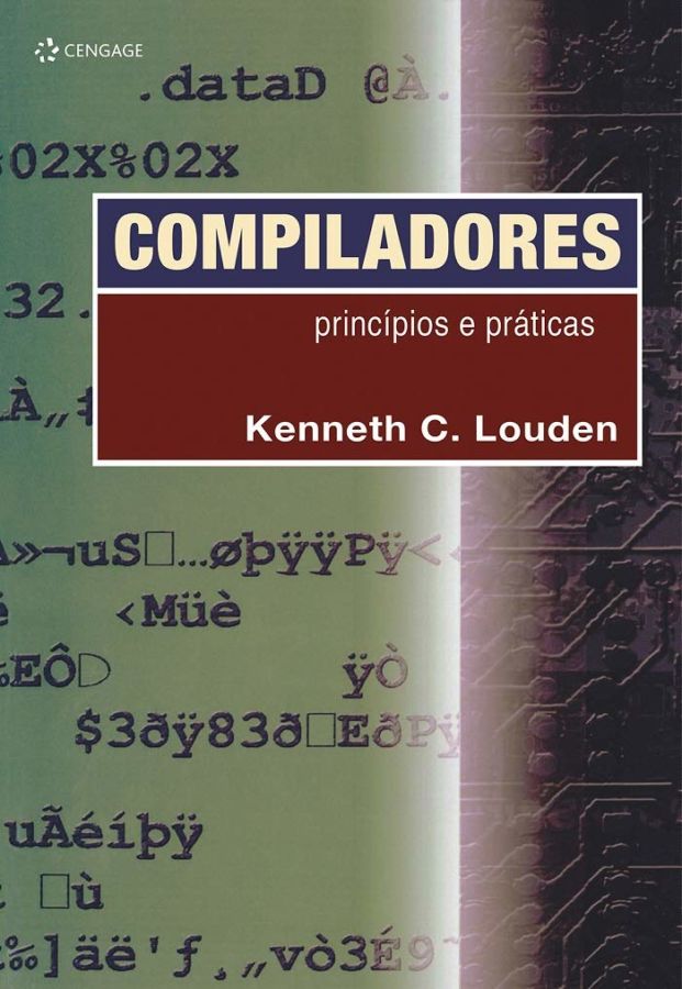 COMPILADORES: PRINCIPIOS E PRATICAS - Kenneth C. Louden - Touché Livros