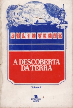 A descoberta da terra - Jules Gabriel Verne Allotte - Touché Livros