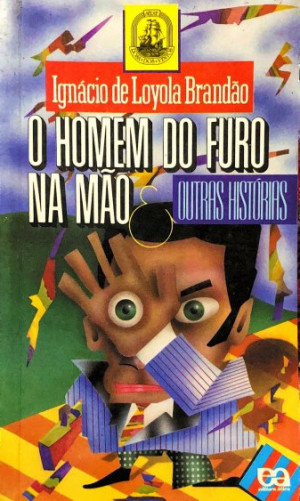 O Homem do Furo na Mão & Outras Histórias (Rosa dos Ventos) - Ignácio ...