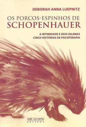 Os porcos-espinhos de Schopenhauer - Deborah Anna Luepnitz - Touché Livros