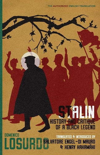 Stalin: History and Critique of a Black Legend - Domenico Losurdo ...