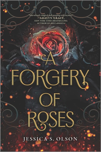 A Forgery of Roses (Inkyard Press / Harlequin Teen) - Jessica S. Olson ...