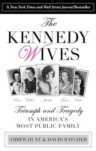 Kennedy Wives: Triumph and Tragedy in America's Most Public Family ...