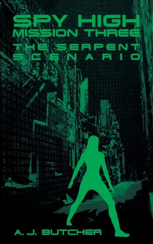 Spy High Mission Three: The Serpent Scenario (Spy High (Little Brown ...
