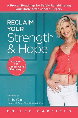 Reclaim Your Strength and Hope: Exercises for Cancer Core Recovery ...