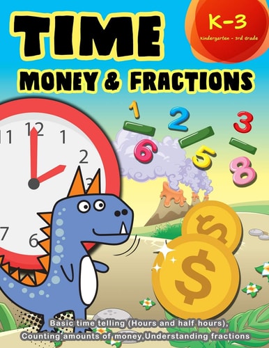 Time Money & Fractions Kindergarten - 3rd Grade: Basic time telling ...