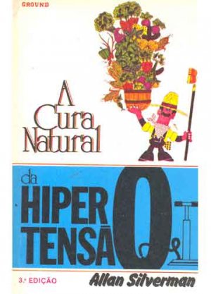 A Cura Natural da Hipertensão - Allan Silverman - Touché Livros