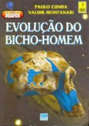 Evolução do Bicho-Homem - Paulo Cunha - Touché Livros