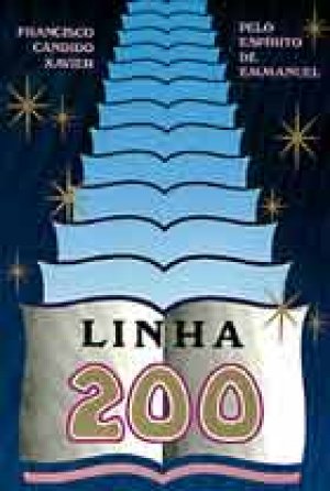 Linha 200 - Francisco Cândido Xavier - Touché Livros