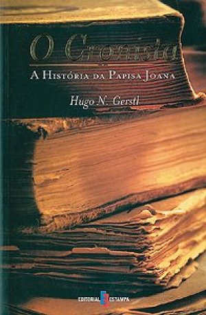 O Cronista: A História da Papisa Joana - Hugo N. Gerstl - Touché Livros