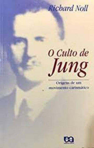 O Culto De Jung - Richard Noll - Touché Livros