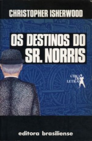 Os destinos do Sr. Norris: Mr. Norris Change Trains - Christopher ...