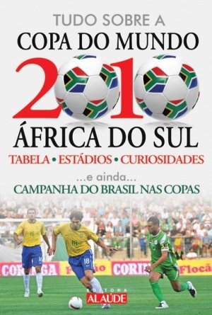 Tudo sobre a Copa do Mundo 2010 África do Sul: Tabela, estádios ...