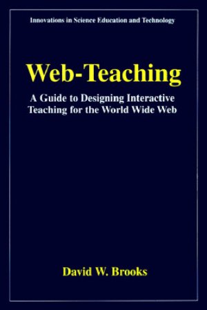 Web-Teaching: A Guide to Designing Interactive Teaching for the World ...