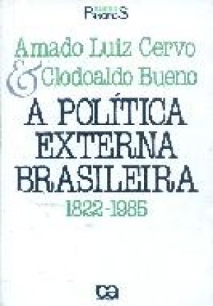 A política externa brasileira: 1822-1985 - Amado Luiz Cervo - Touché Livros