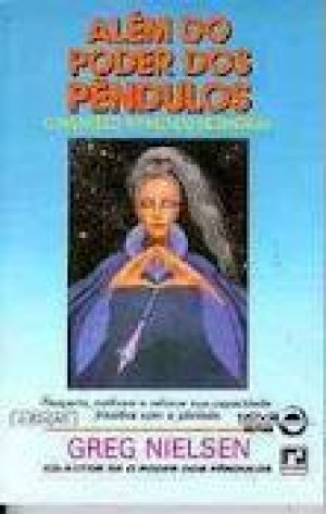 Além do Poder dos Pendulos: O ingresso no Mundo de Energia - Greg ...