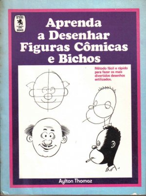 Aprenda a Desenhar Figuras Cômicas e Bichos - Aylton Thomaz - Touché Livros