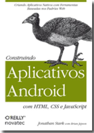 Construindo Aplicativos Android com HTML, CSS e JavaScript: Criando ...