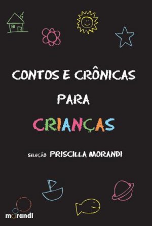 Contos e crônicas para crianças - Juliana Vieira - Touché Livros