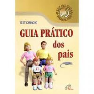 Guia prático dos pais - Susy Camacho - Touché Livros