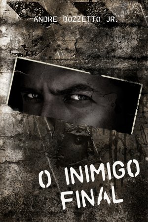 O Inimigo Final - André Bozzetto Jr. - Touché Livros