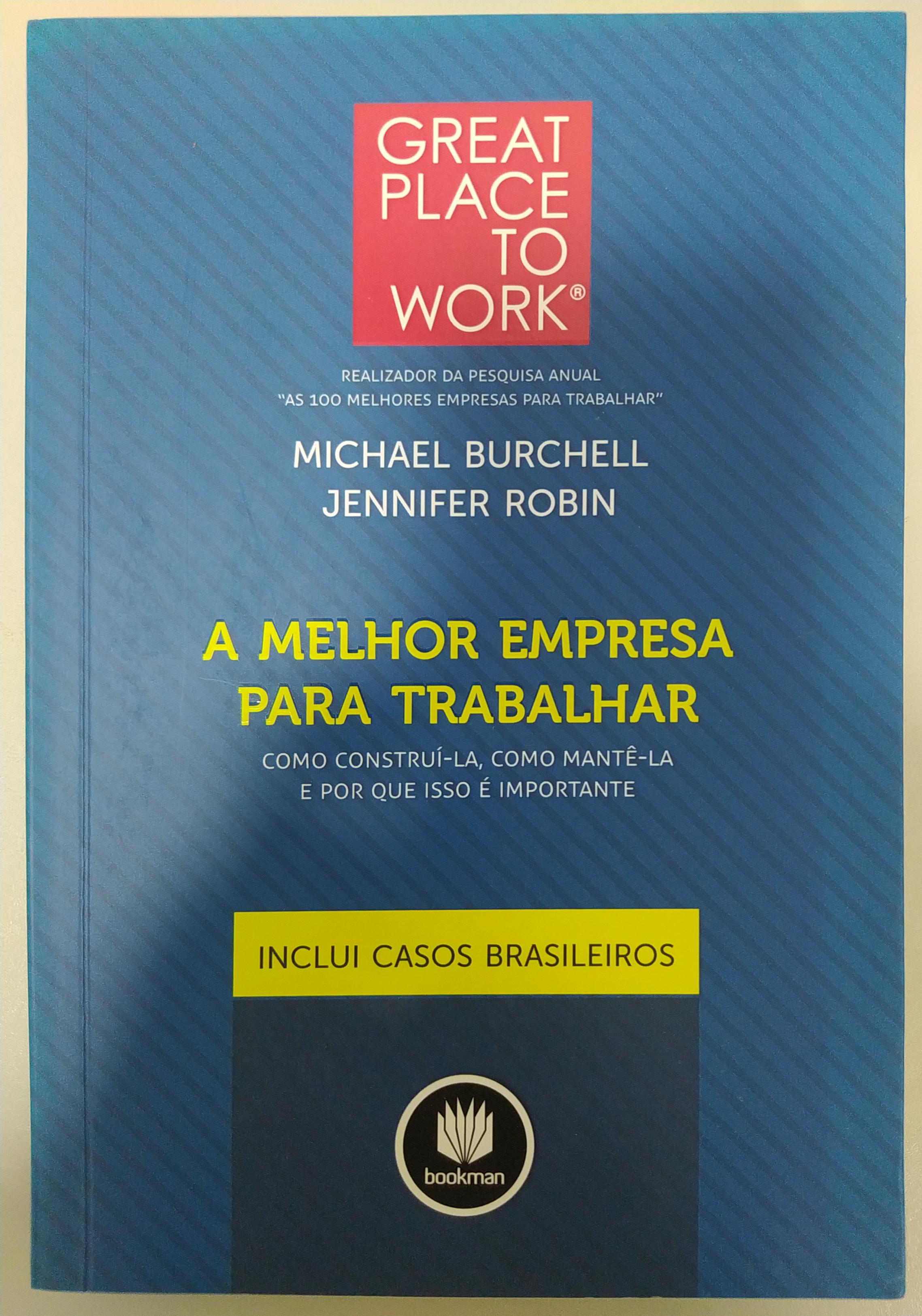 A melhor empresa para trabalhar - Michael Burchell; Jennifer Robin ...