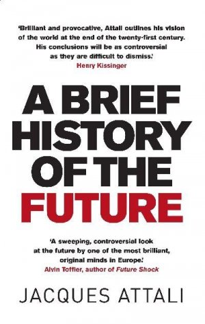 A Brief History of the Future: A Brave and Controversial Look at the ...