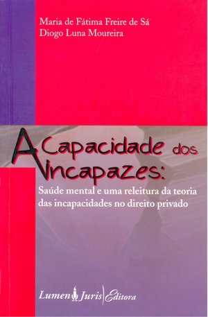 A Capacidade dos Incapazes: Saúde mental e uma releitura da teoria das ...
