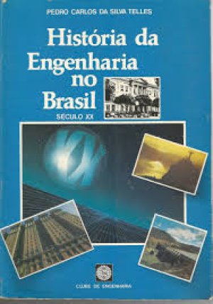 Historia Da Engenharia No Brasil Seculo Xx Pedro Carlos Da Silva