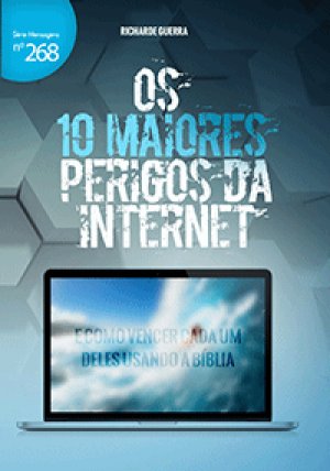 Os 10 Maiores Perigos da Internet - Richarde Guerra - Touché Livros