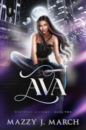Ava: Werewolf Academy - Mazzy J. March - Touché Livros