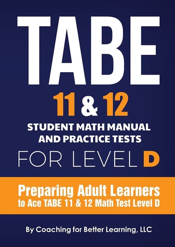 TABE 11 and 12 Student Math Manual and Practice Tests for Level D ...