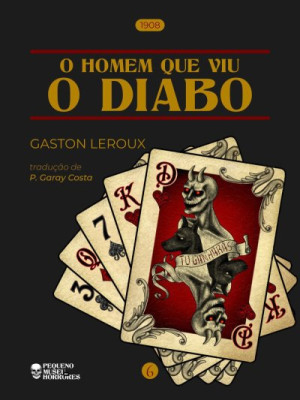 O Homem que Viu o Diabo - Gaston Leroux - Touché Livros