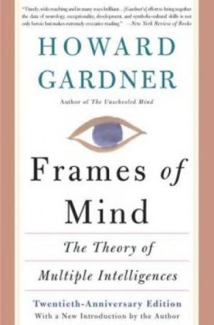 Frames of Mind: The Theory of Multiple Intelligences - Howard Gardner ...