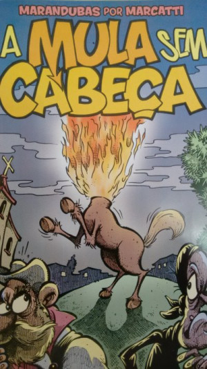 A mula sem cabeça (Marandubas por Marcatti) - Marcatti - Touché Livros