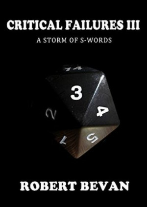 Critical Failures III: A Storm of S-Words (Caverns and Creatures #3 ...