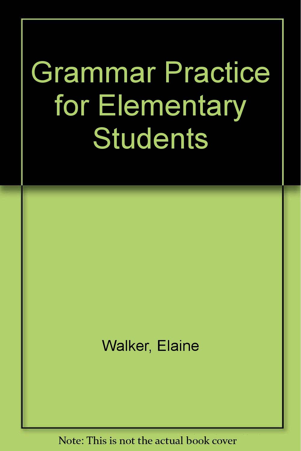 Grammar Practice for Elementary Students - Elaine Walker, Steve ...
