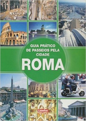 Guia prático de passeios pela cidade de Roma: novo Guia Prático de ...
