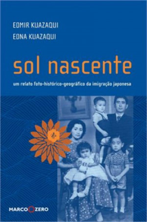 Sol nascente: um relato foto-histórico-geográfico da imigração japonesa ...