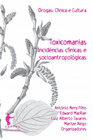 Toxicomanias (Coleção Drogas: Clínica e Cultura): Incidências Clínicas ...