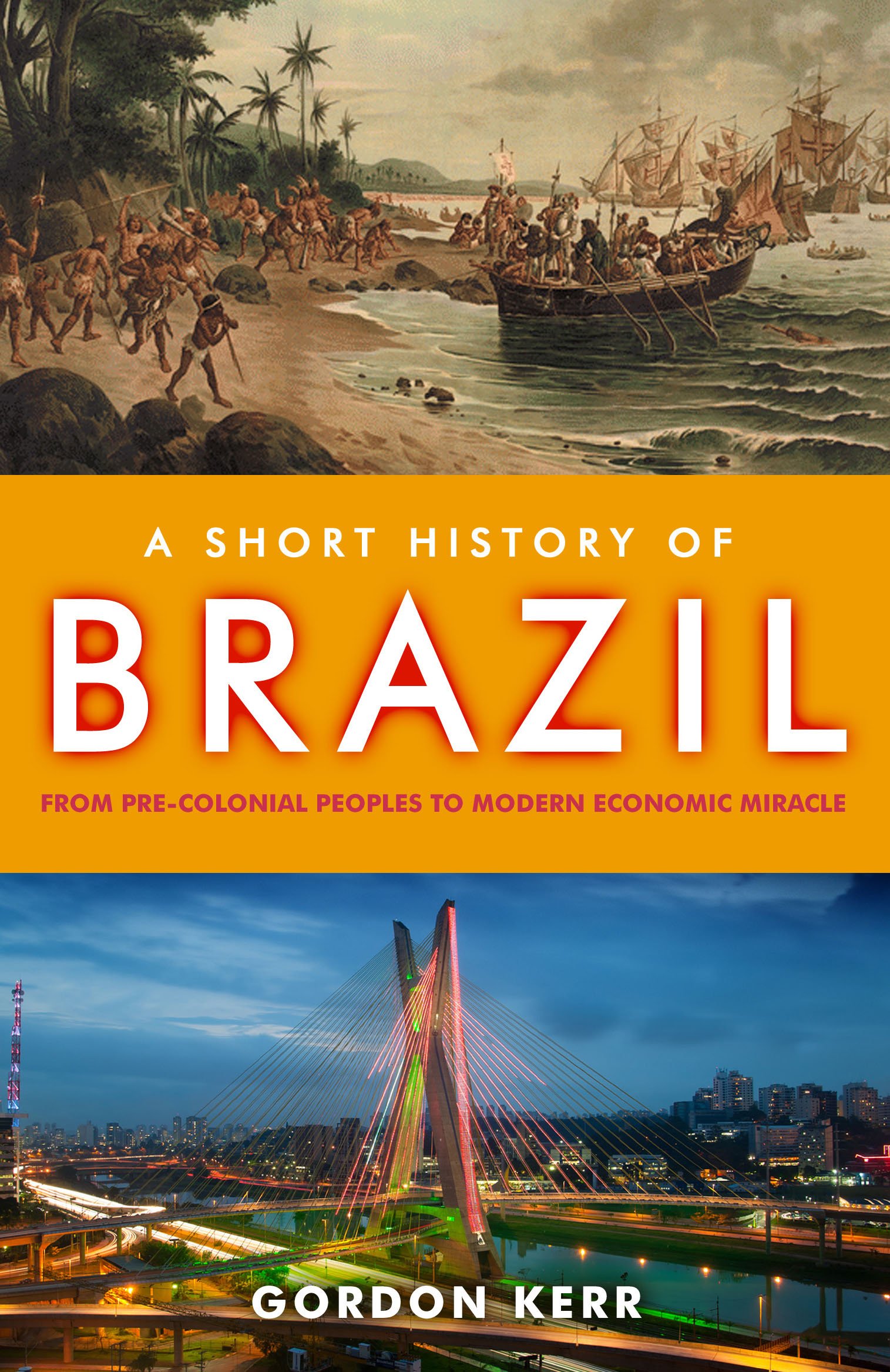 A Short History of Brazil: From Pre-Colonial Peoples to Modern Economic ...