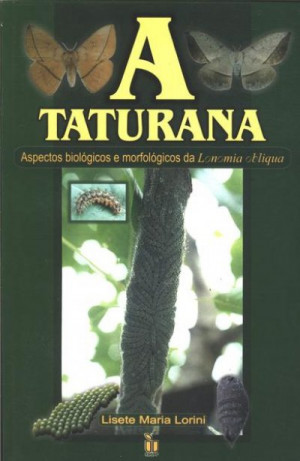 A Taturana: Aspectos biológicos e morfológicos da Lonomia obliqua ...