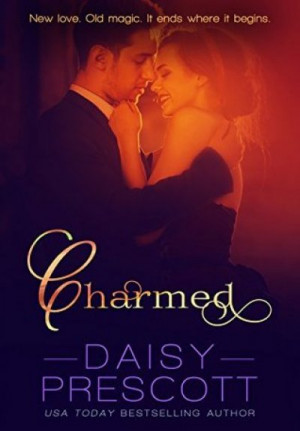 Charmed (Bewitched #4) - Daisy Prescott - Touché Livros