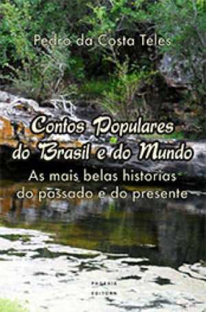 Contos: populares do Brasil e do mundo: as mais belas histórias do ...
