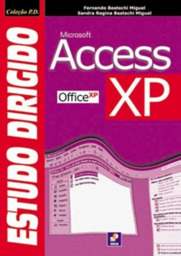 Estudo Dirigido De Access Xp - Fernando Bestechi Miguel, Sandra Regina ...