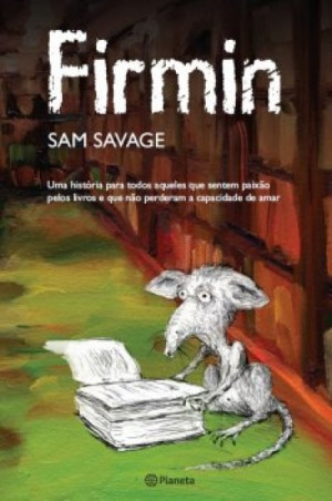 Firmin: Uma história para todos aqueles que sentem paixão pelos livros ...