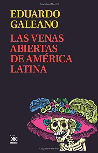 Las venas abiertas de America Latina/ Open Veins of Latin America ...