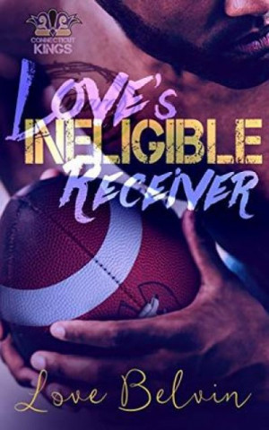 Love's Ineligible Receiver (Connecticut Kings #5) - Love Belvin ...